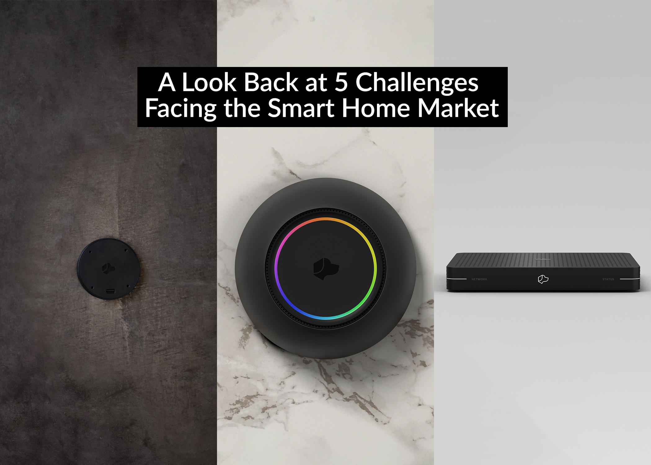 A Look Back at 5 Challenges Facing the Smart Home Market - Residential ...