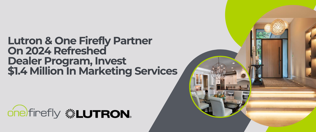 Lutron and One Firefly Partner on Refreshed Dealer Program ...