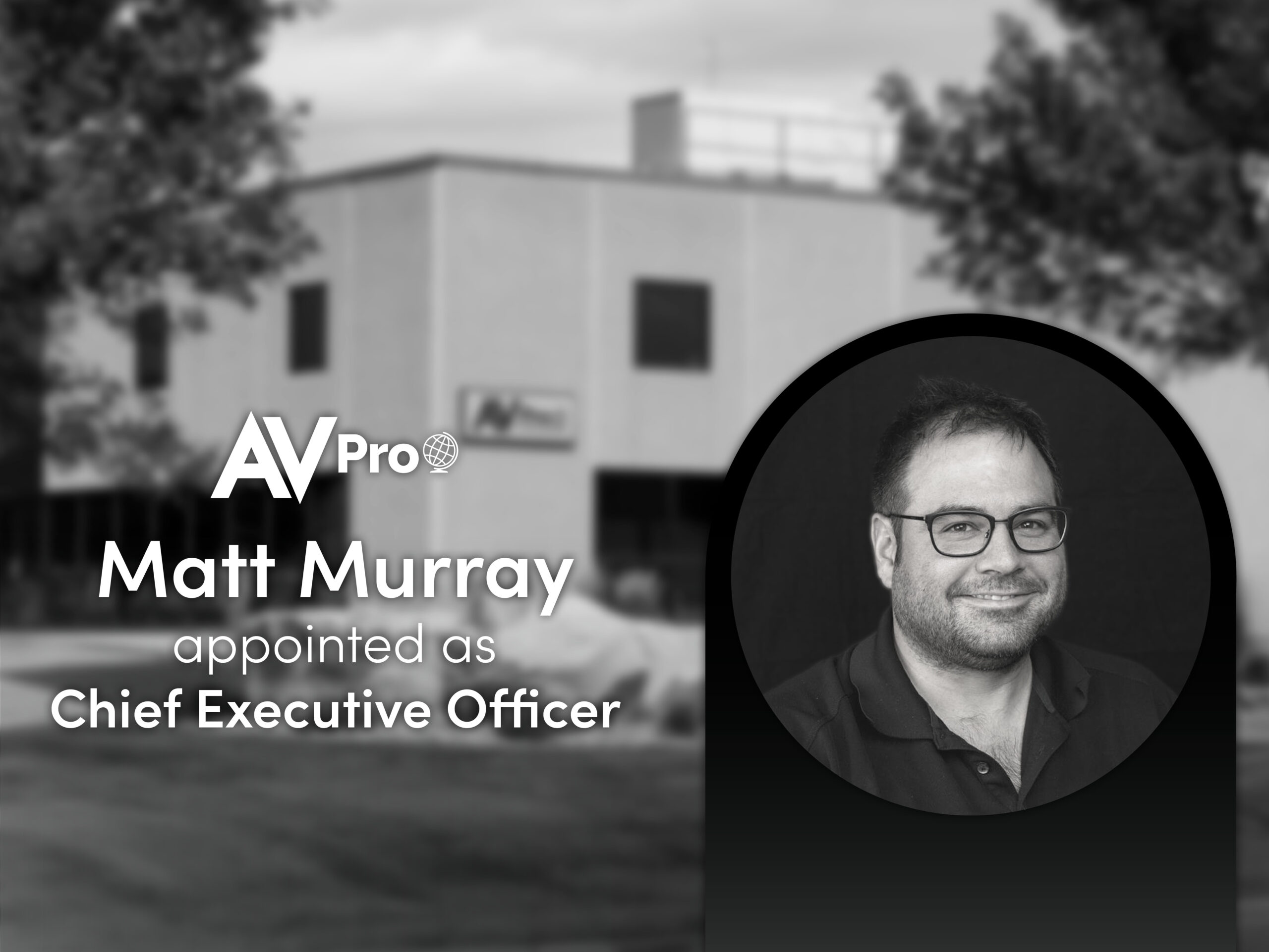 AVPro Global Names Matt Murray CEO as Founder Jeff Murray Becomes ...